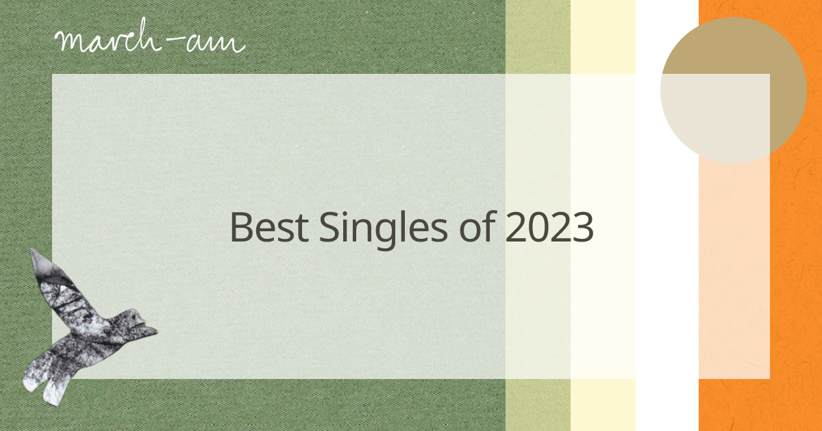 Best Singles of 2023 - march-am